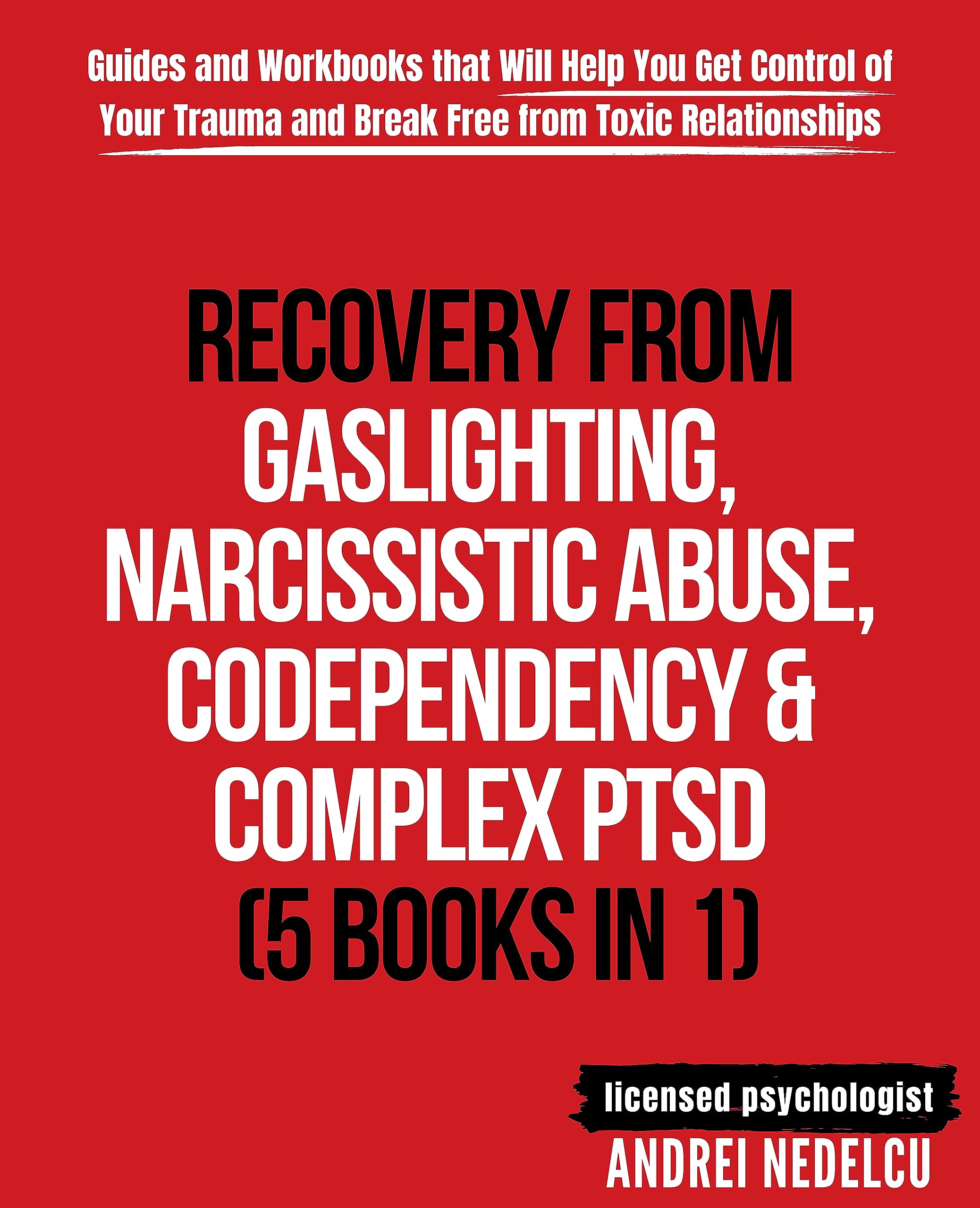 Recovery from Gaslighting, Narcissistic Abuse, Codependency & Complex PTSD (5 in 1): Guides and ...