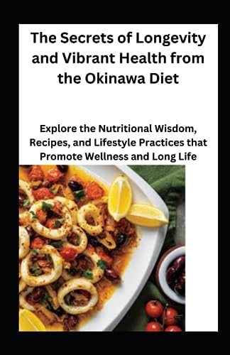 The Secrets of Longevity and Vibrant Health from the Okinawa Diet ...