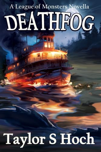 Death Fog: A League of Monsters Novella by Taylor S Hoch | Goodreads