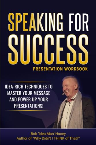 Speaking for Success Presentation Workbook: Idea-rich techniques to ...