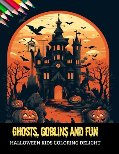 Ghosts, Goblins and Fun: Halloween Kids Coloring Delight, 50 pages, 8 ...