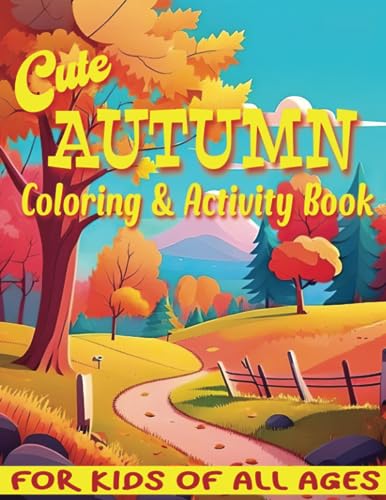 Cute Autumn Coloring and Activity Book for Kids: Exploring Autumn's ...