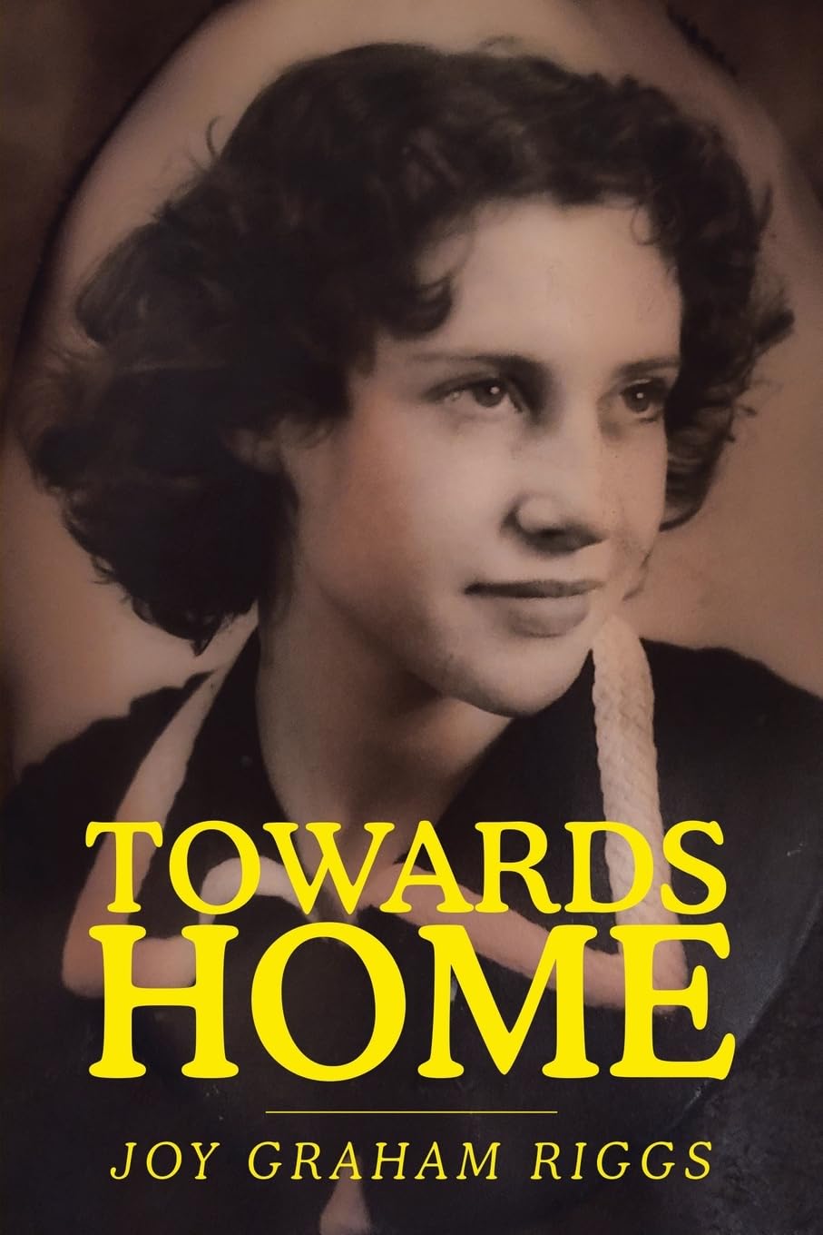 TOWARDS HOME by Joy Graham Riggs | Goodreads