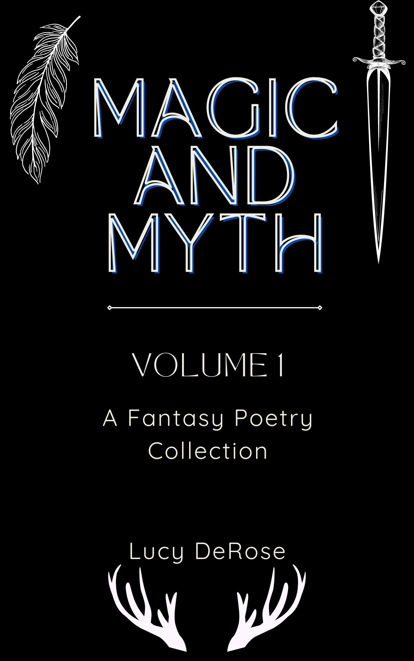 Magic and Myth Volume 1: A Fantasy Poetry Collection by Lucy DeRose ...