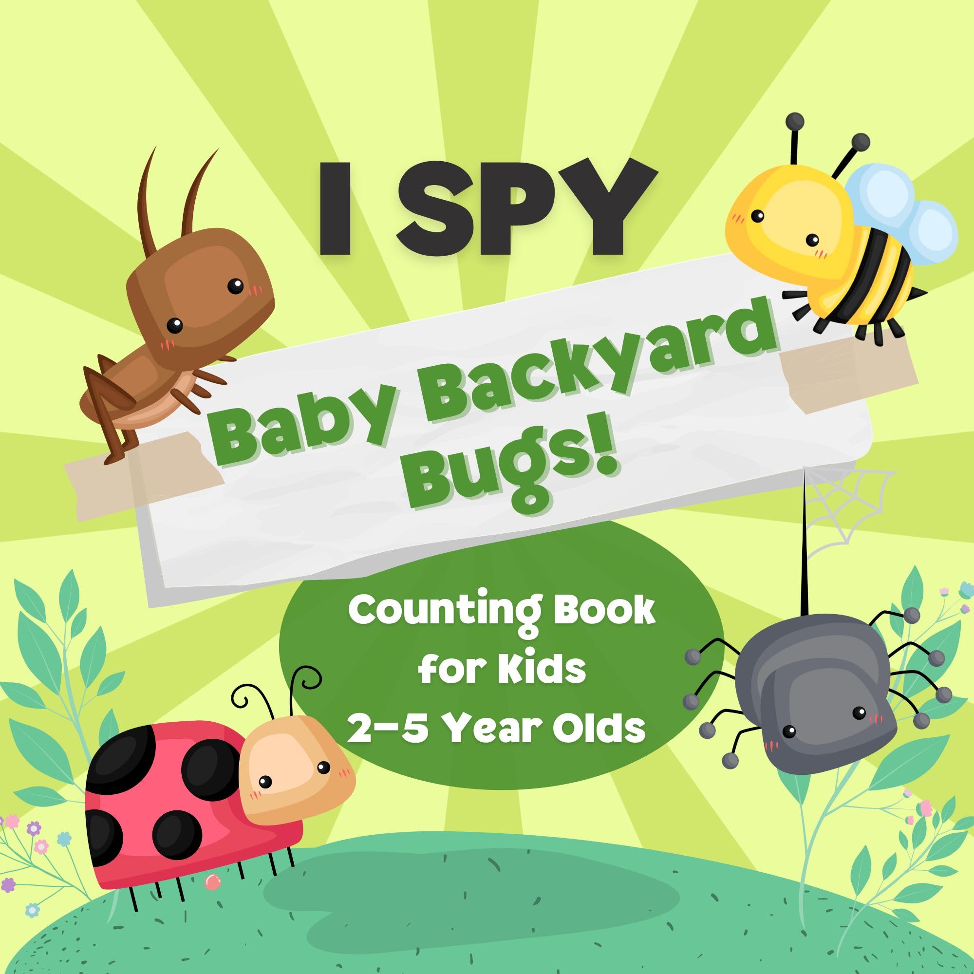 I Spy Baby Backyard Bugs! Counting Book for Kids 2-5 Year Olds: Fun ...