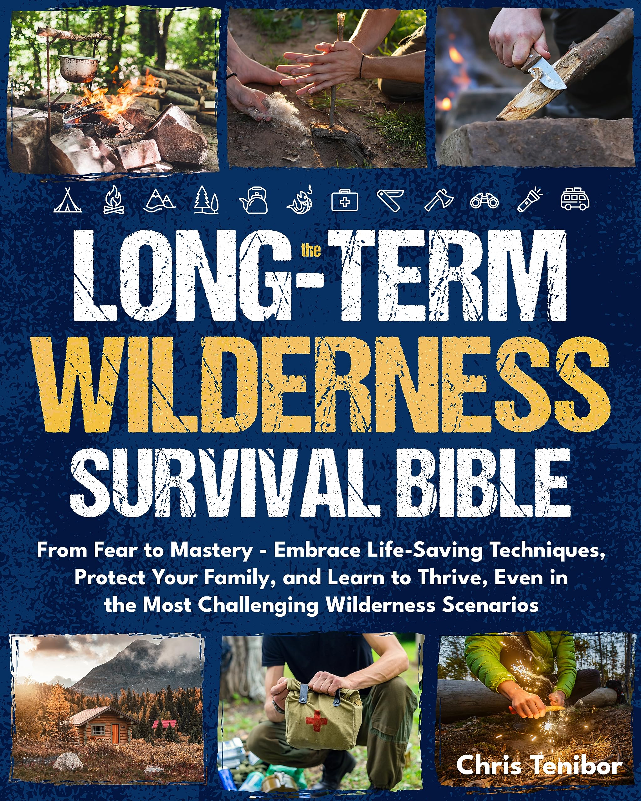 WILDERNESS SURVIVAL: From Fear to Mastery - Embrace Life-Saving ...