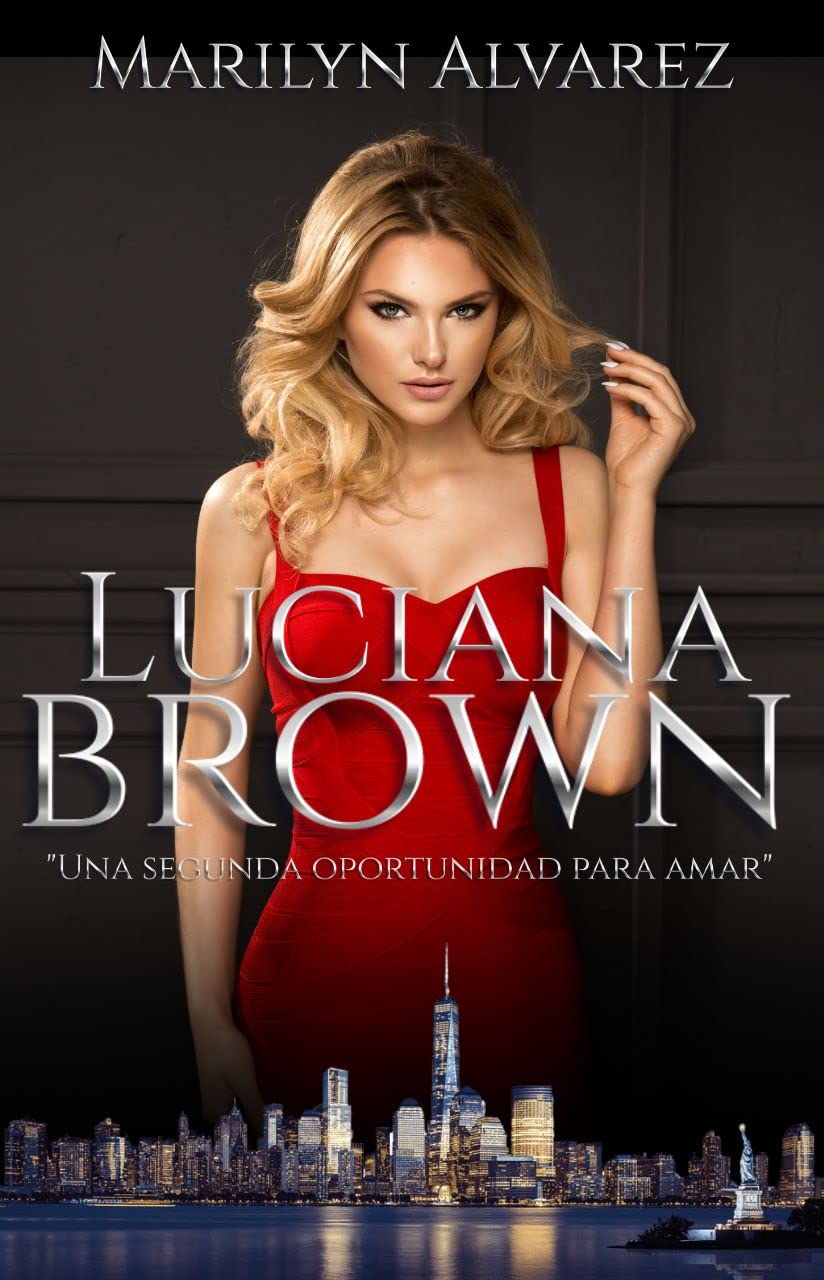 Luciana Brown : Mi segunda oportunidad en el amor (Volviendo a Amar) by Marilyn Alvarez | Goodreads