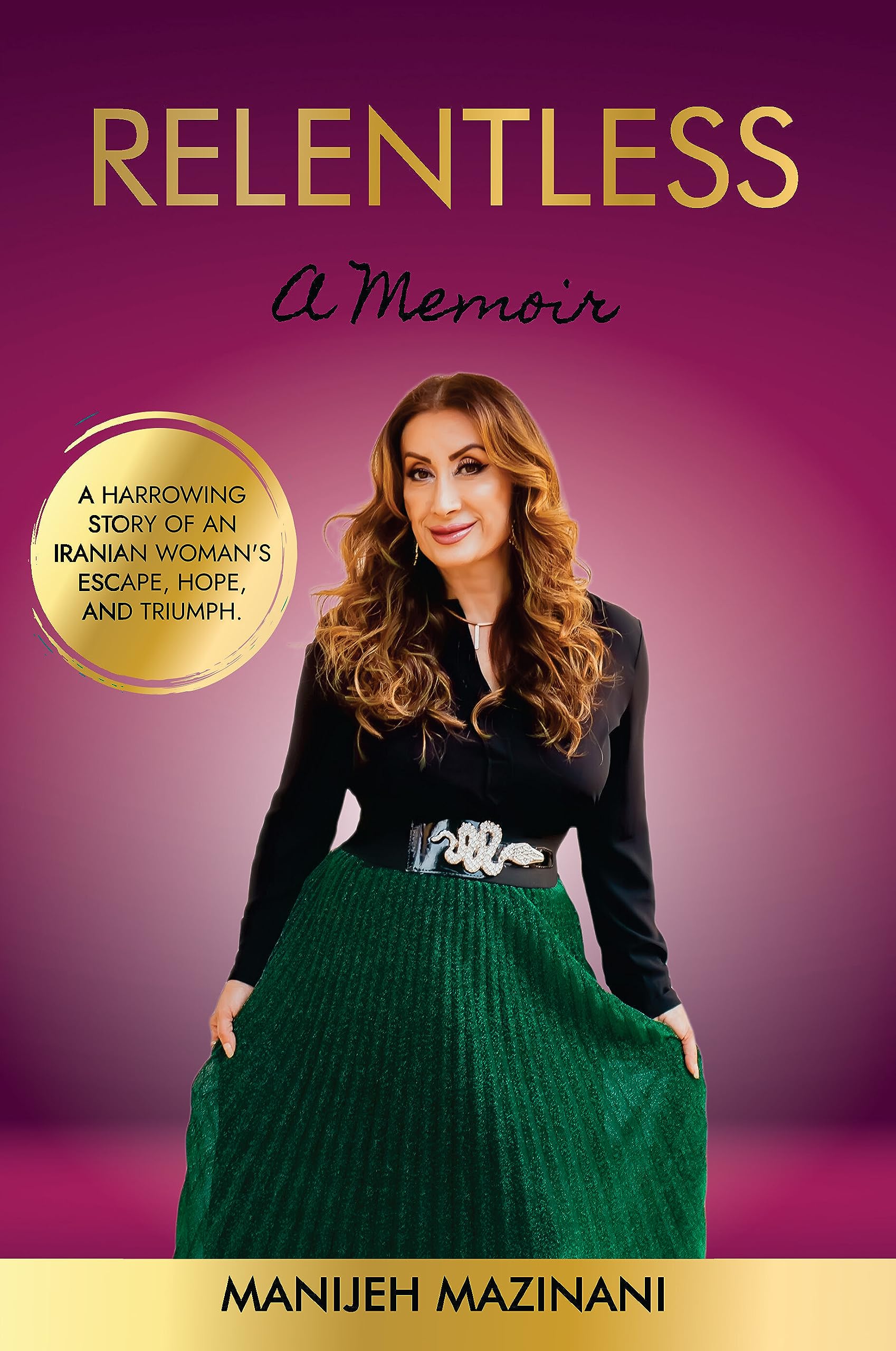 Relentless: A Memoir by Manijeh Mazinani | Goodreads