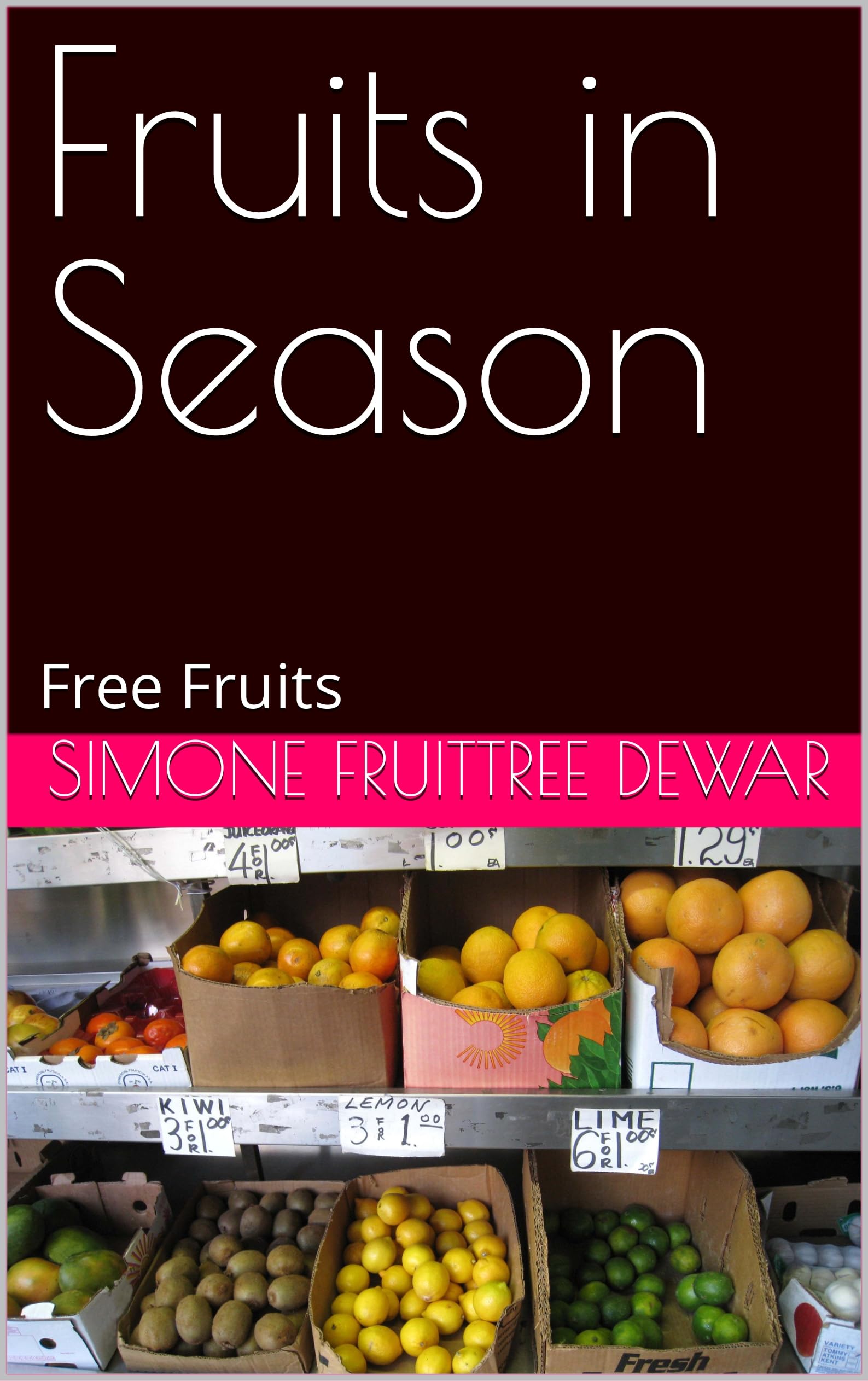 Fruits in Season: Free Fruits by Simone Fruittree Dewar | Goodreads