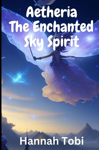 Aetheria The Enchanted Sky Sprite: Whispers of Aetheria: Chronicles of ...