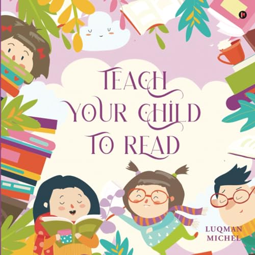Teach Your Child To Read By Luqman Michel Goodreads