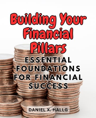 Building Your Financial Pillars: Essential Foundations for Financial ...
