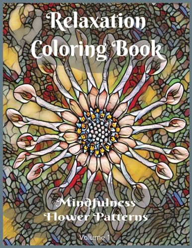 Mindfulness Flower Patterns: Relaxation Coloring Book - Mandala ...