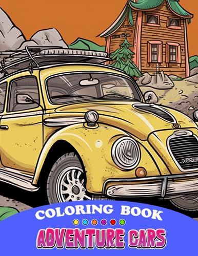 Adventure Cars: A Fun Coloring Journey for 4-6 Year-Old Explorers by ...