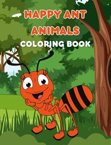 Happy Ant Animals Coloring Book: Fun And Easy Coloring Pages ,and a ...