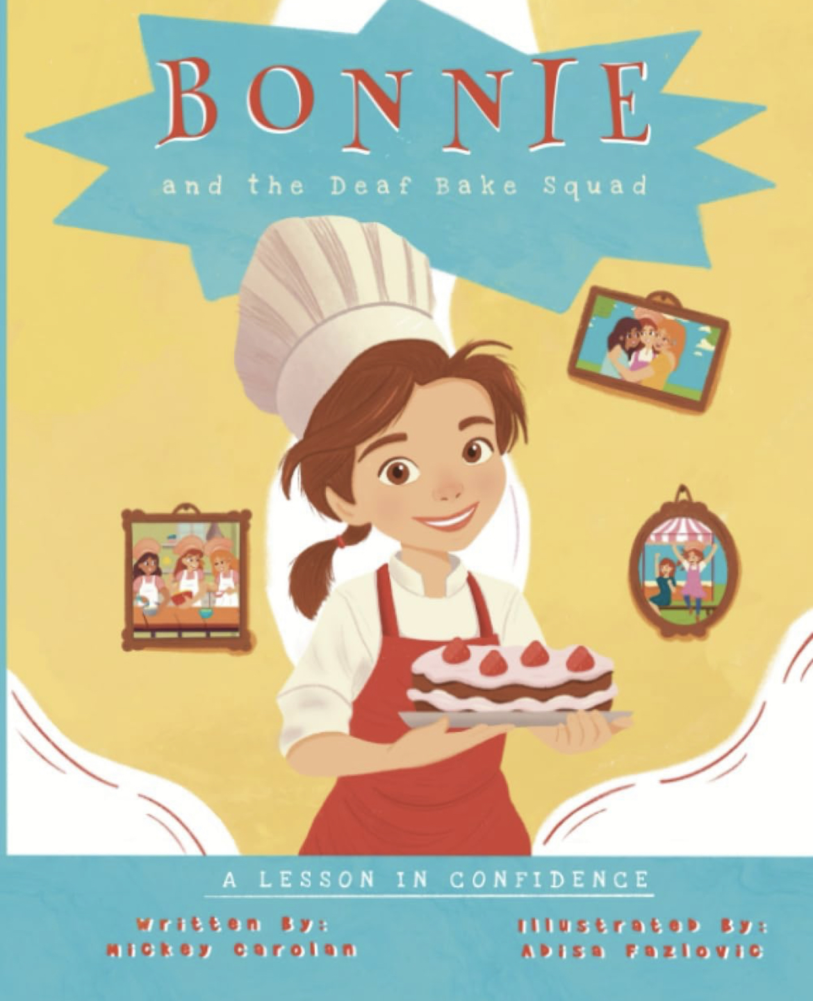 Bonnie and the Deaf Bake Squad: A Lesson in Confidence by Mickey ...