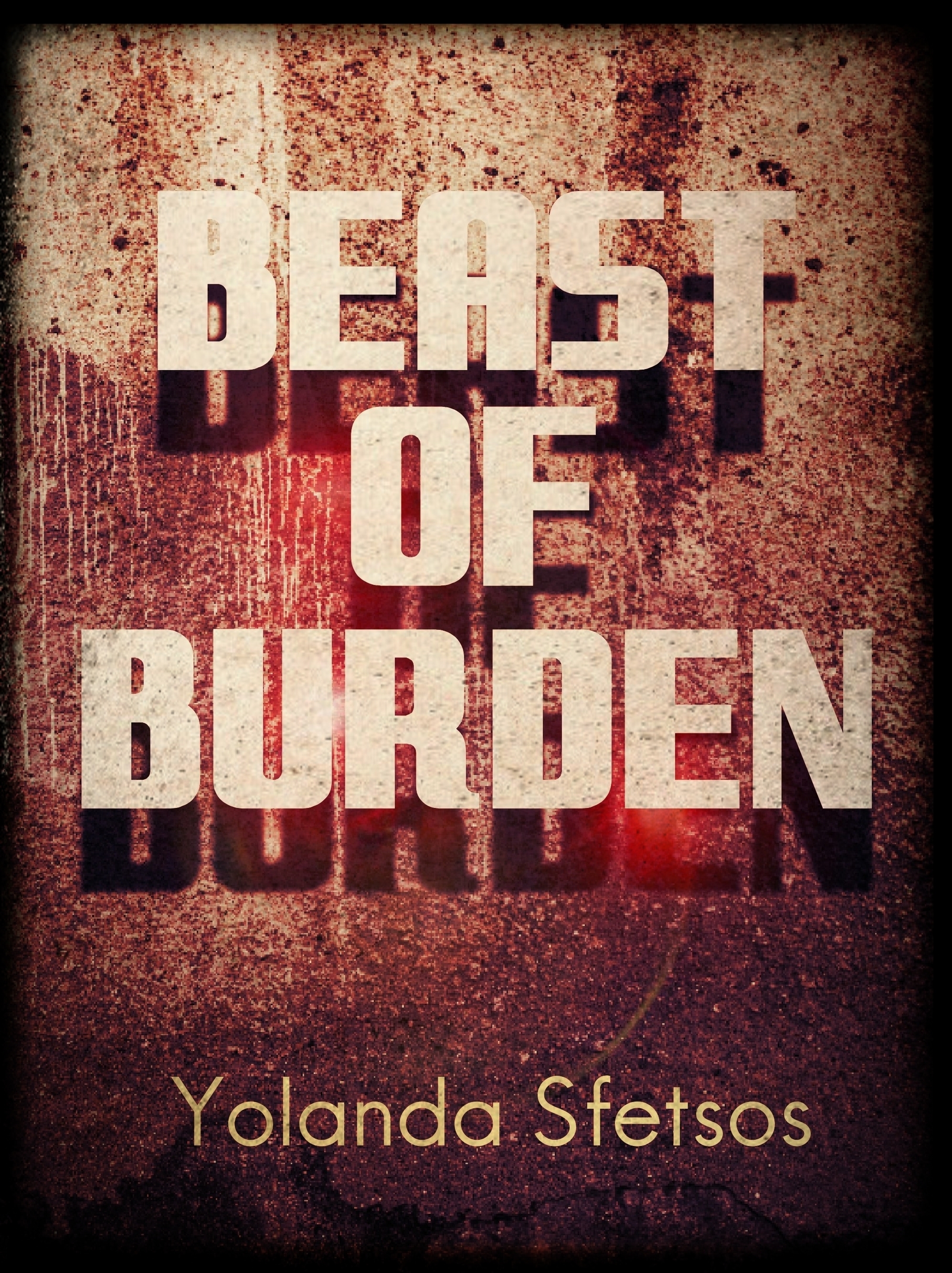 Beast of Burden by Yolanda Sfetsos | Goodreads