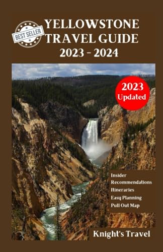 Yellowstone National Park Travel Guide 2023-2024: A First Time ...