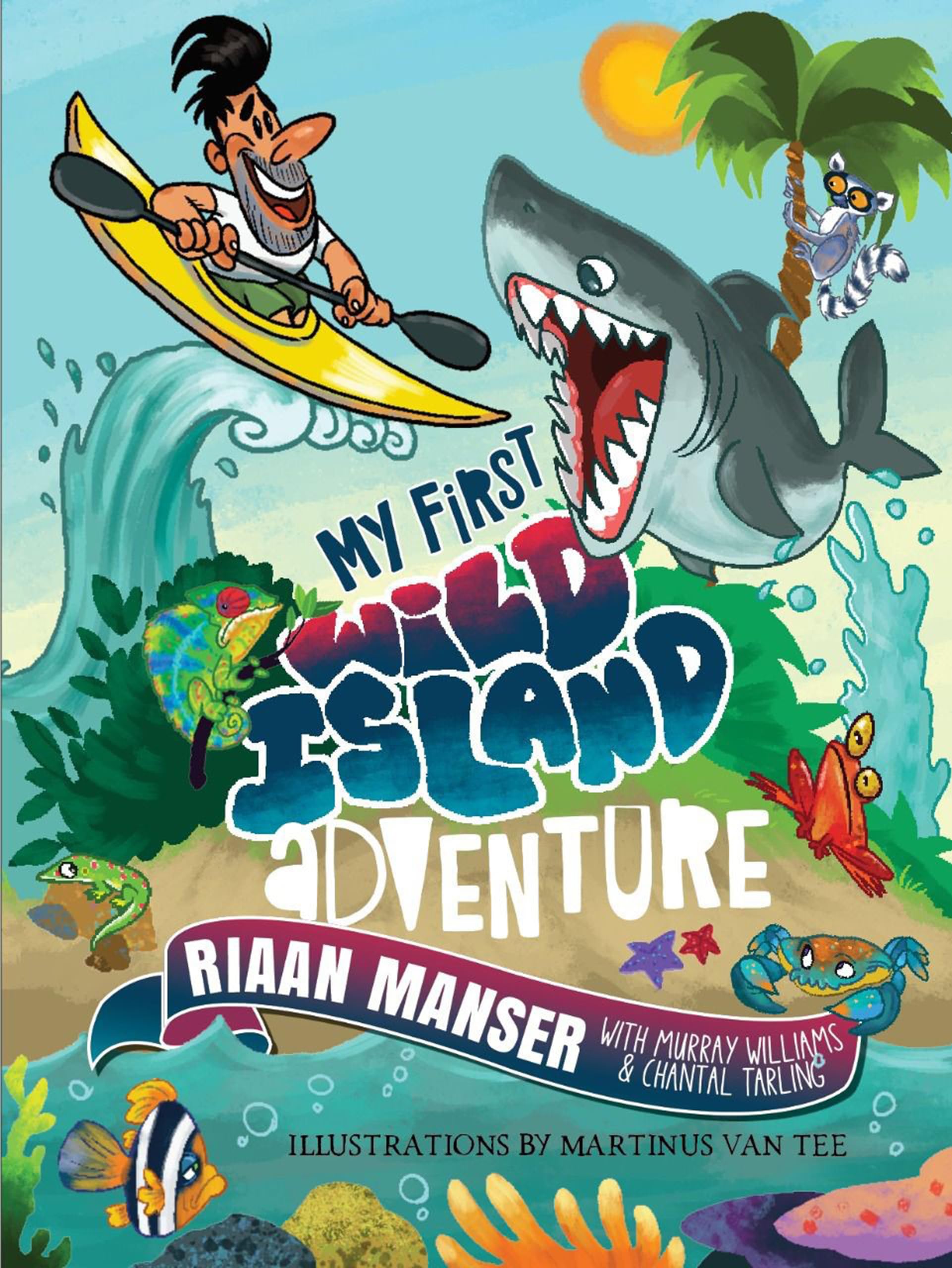 My First Wild Island Adventure by Riaan Manser | Goodreads