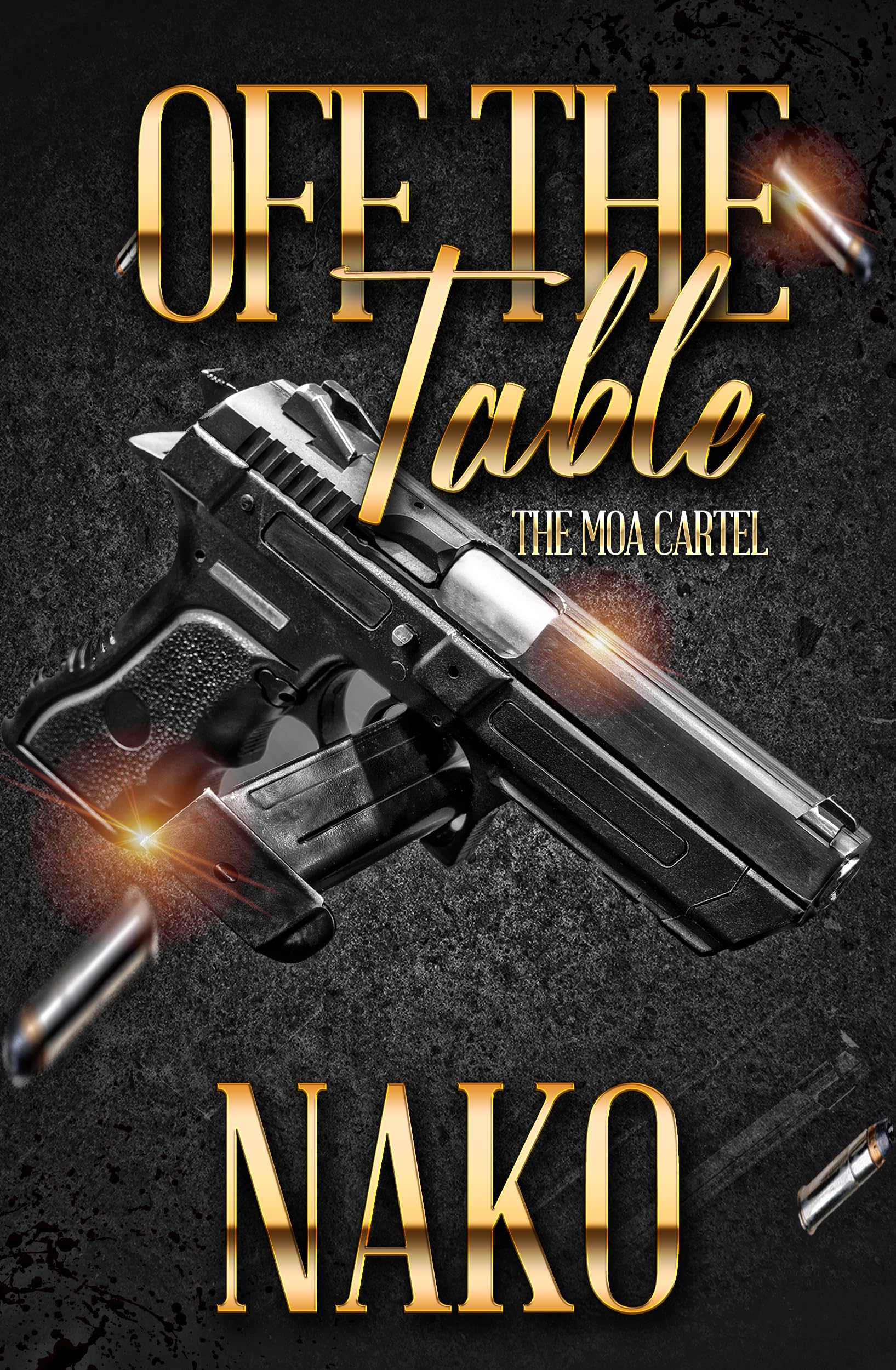 Off The Table (Book 1): The MOA Cartel by Nako | Goodreads