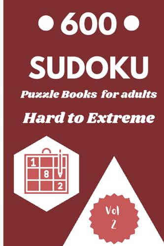 600 Sudoku Puzzle Books for adults Hard to Extreme Volume 2: Pushing ...