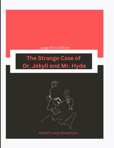 The Strange Case of Dr. Jekyll and Mr. Hyde | Large Print Edition for ...
