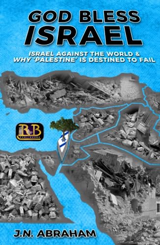God Bless Israel: Israel Against the World & Why 'Palestine' is ...