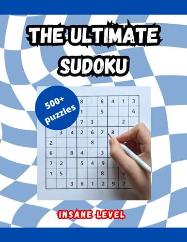 The Ultimate Sudoku. Insane Level: More than 500 Master Challenge ...