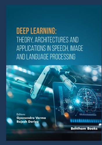 Deep Learning: Theory, Architectures and Applications in Speech, Image ...