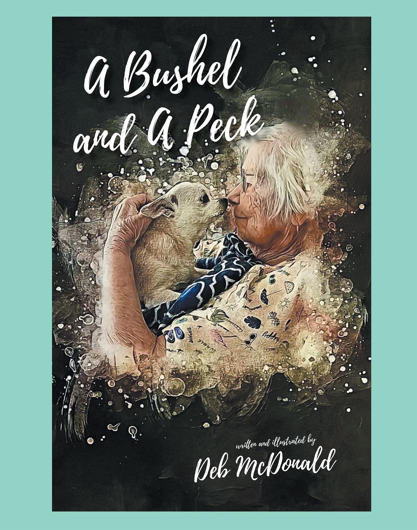 A Bushel and A Peck by Deb McDonald | Goodreads