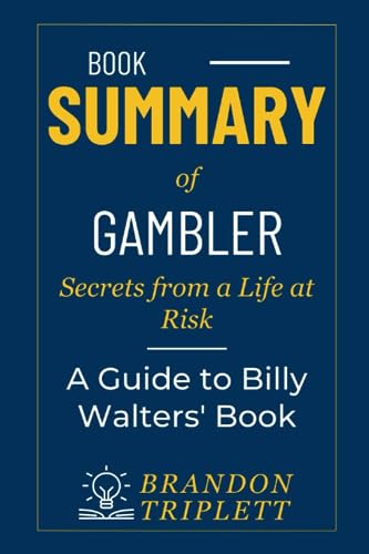Summary and Analysis of Gambler: Secrets from a Life at Risk: A Guide ...