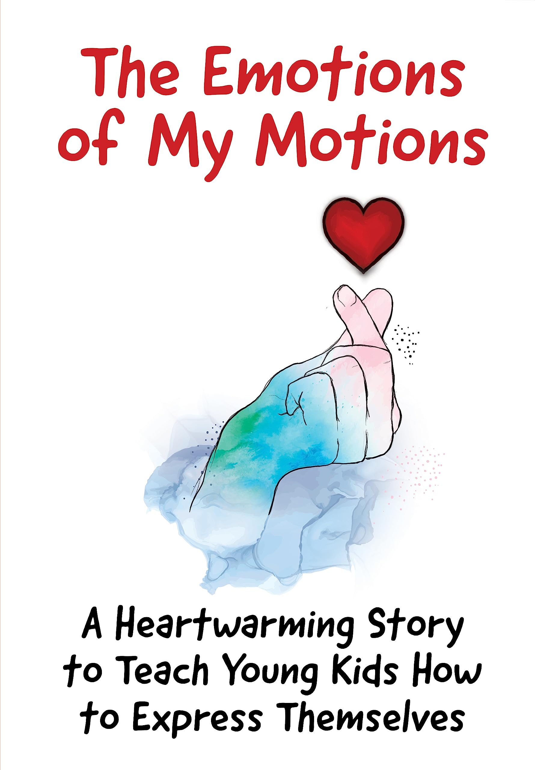 The Emotions of My Motions: A Heartwarming Story to Teach Young Kids ...