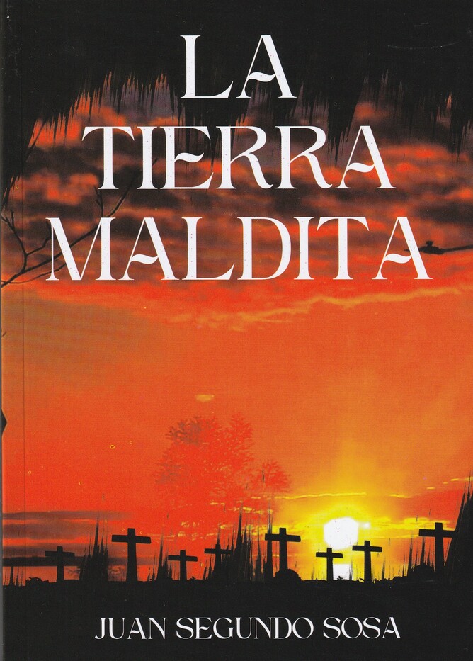 La tierra maldita by Juan Segundo Sosa | Goodreads
