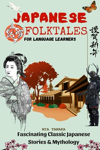 JAPANESE FOLKLORE FOR LANGUAGE LEARNERS: Fascinating Classic Japanese ...