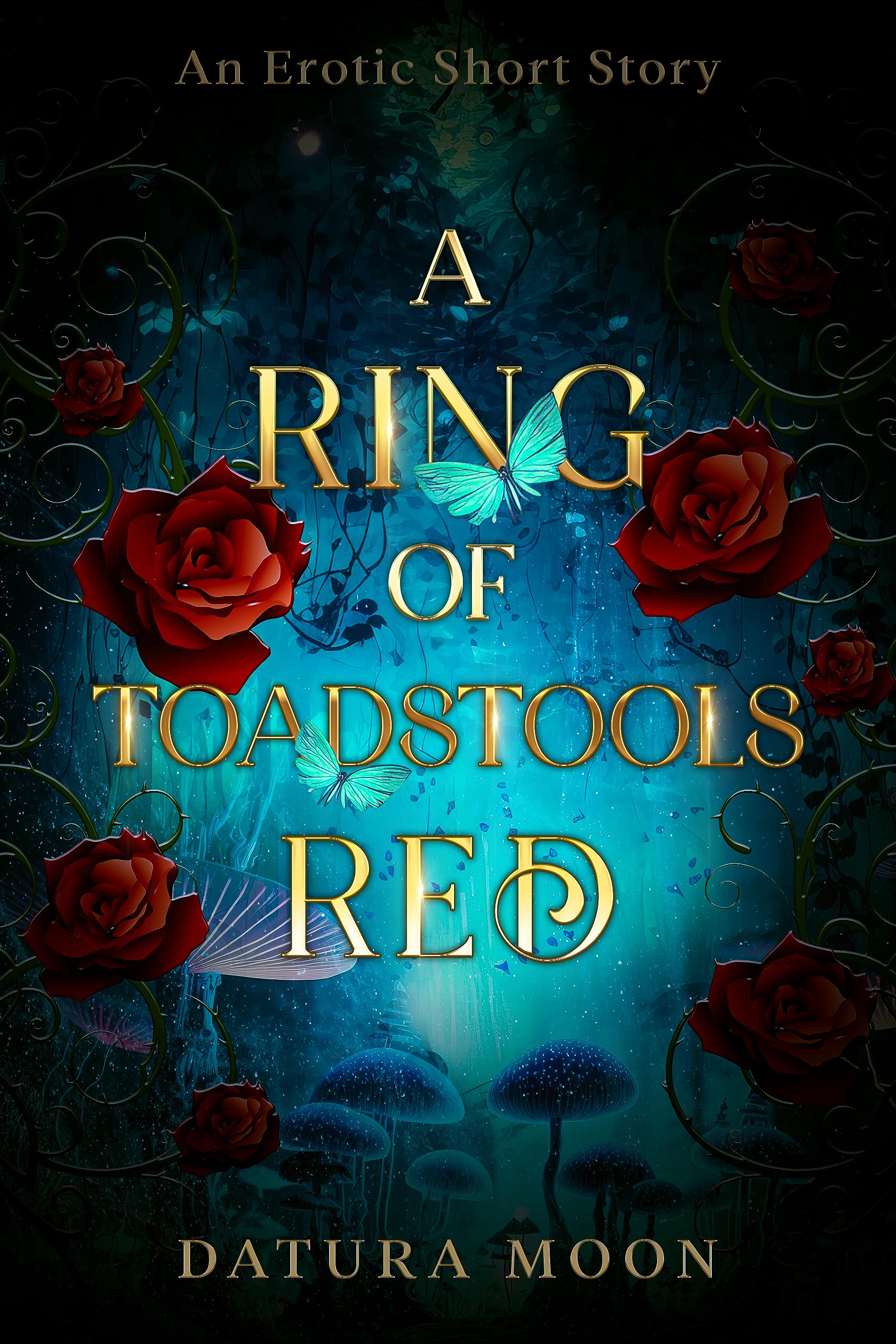 A Ring of Toadstools Red: An Erotic Short Story by Datura Moon | Goodreads