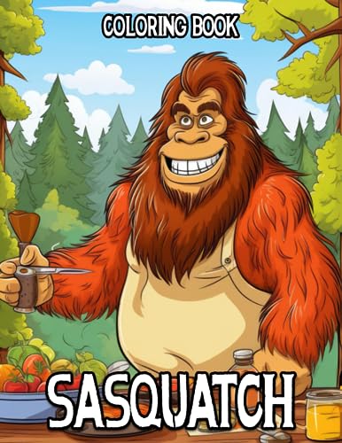 Sasquatch Coloring Book: Immerse Yourself in 30 Hilariously ...
