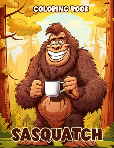 Sasquatch Coloring Book: Experience the Delight of Sasquatch with 30 ...
