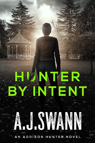 Hunter By Intent (Addison Hunter #4) by A.J. Swann | Goodreads