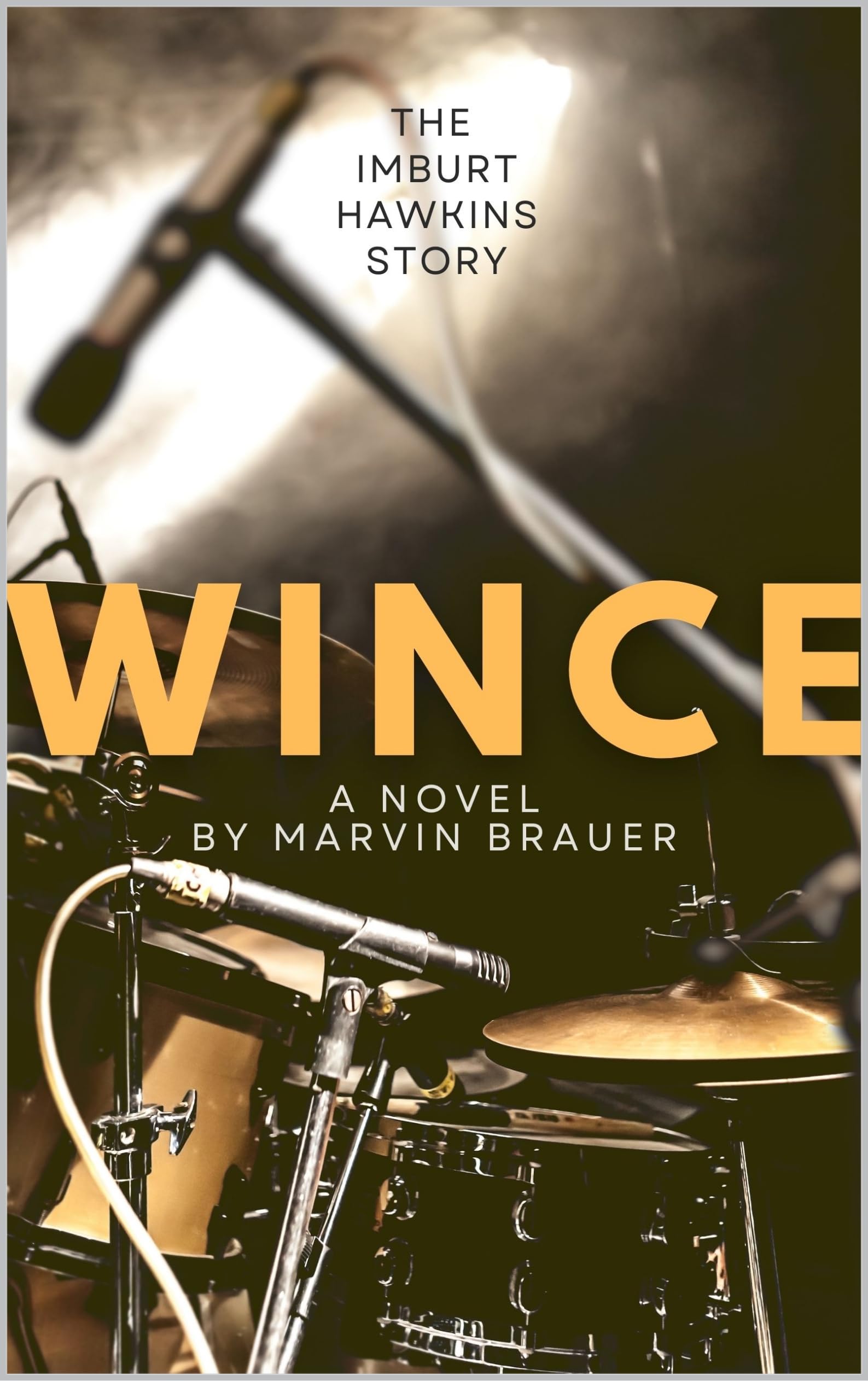 Wince: The Imburt Hawkins Story by Marvin Brauer | Goodreads