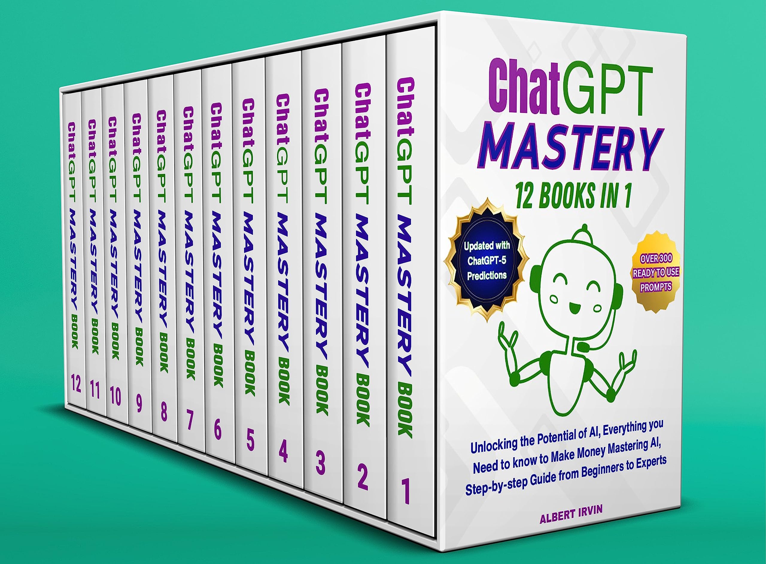 ChatGPT MASTERY 12 Books in 1: Unlocking the Potential of AI, Everything you Need to know to ...