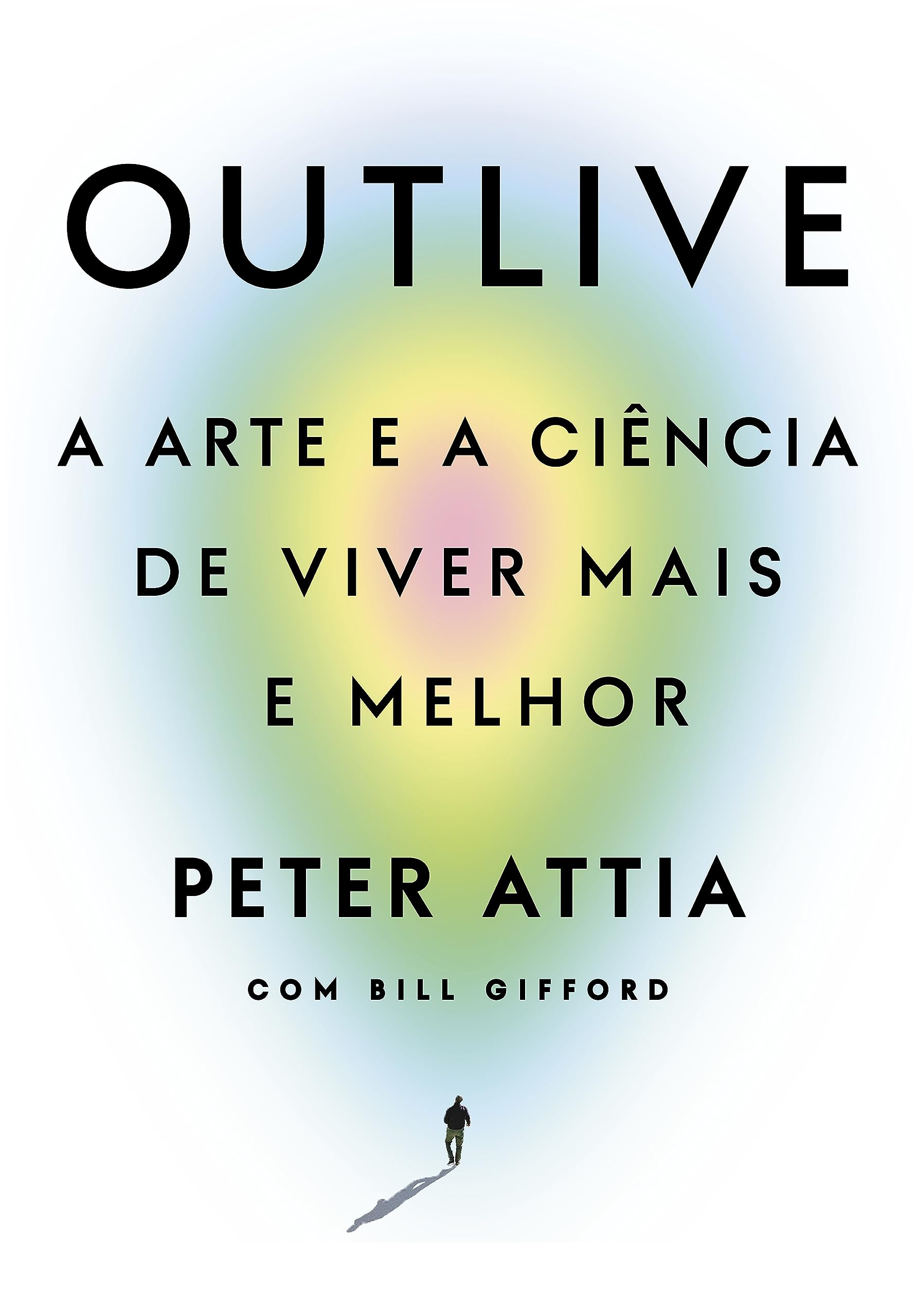 Outlive: A arte e a ciência de viver mais e melhor by Peter Attia ...