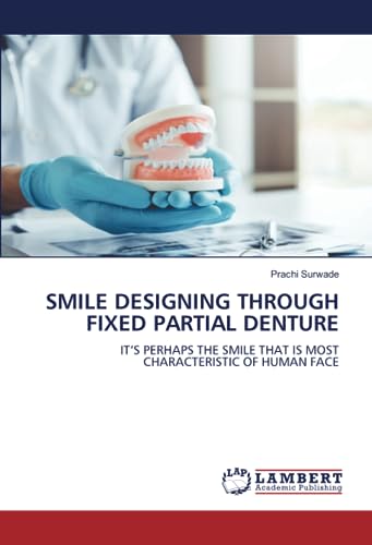 SMILE DESIGNING THROUGH FIXED PARTIAL DENTURE: IT’S PERHAPS THE SMILE ...