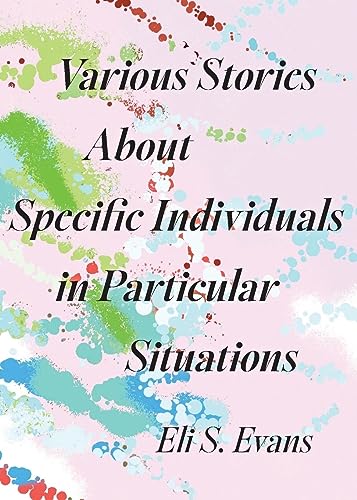 Various Stories About Specific Individuals in Particular Situations by ...