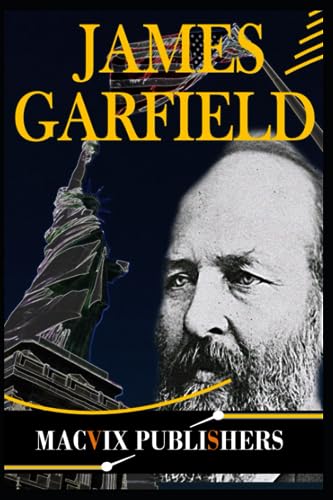 JAMES A. GARFIELD: The 20th President of the United States - Biography ...