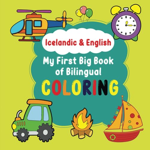 My First Big Book of Bilingual Coloring: Icelandic & English: A Fun ...