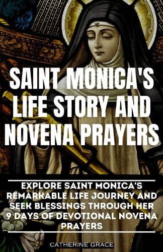 Saint Monica's Life Story and Novena Prayers: Explore Saint Monica's ...