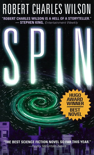 Spin (Spin, #1) by Robert Charles Wilson | Goodreads