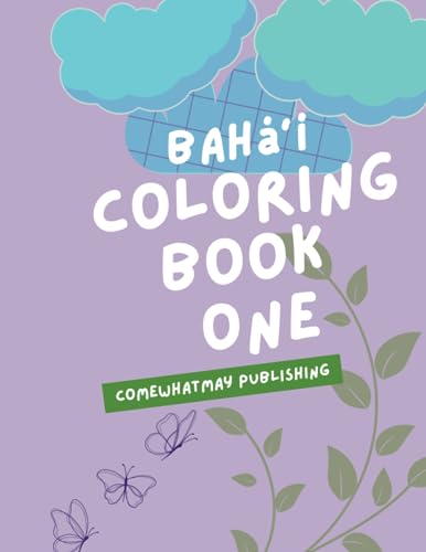 Bahai Coloring Book One: Inspirational Quotes by ComeWhatMay Publishing ...