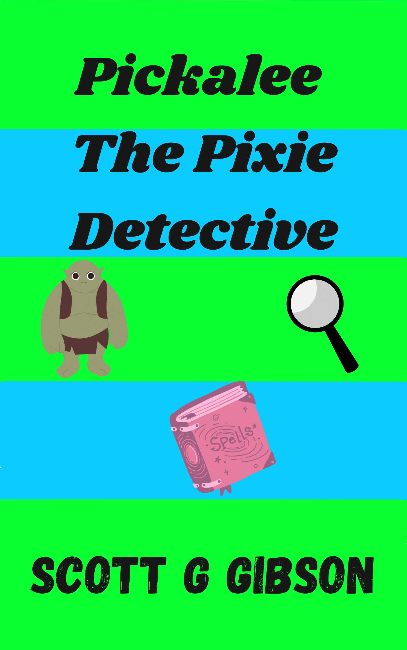 Pickalee The Pixie Detective (Pickalee #1) by Scott G. Gibson | Goodreads