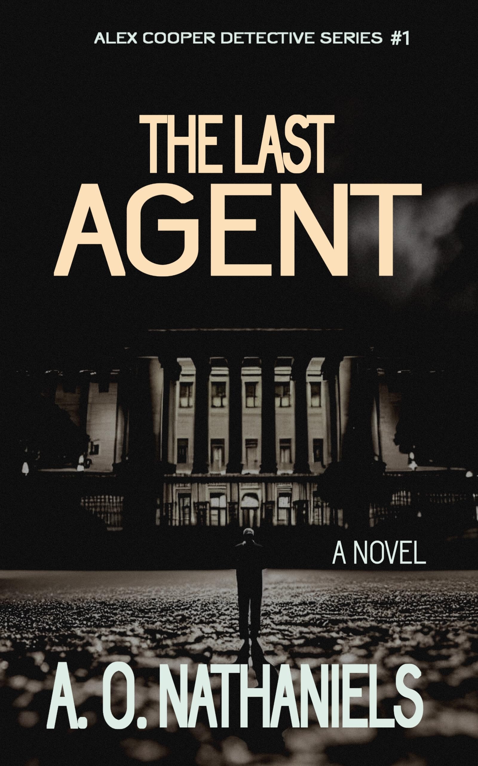 The Last Agent: A Novel by A. O. Nathaniels | Goodreads